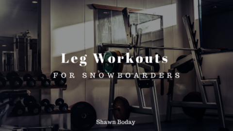 Best Leg Workouts for Snowboarders | Shawn Boday