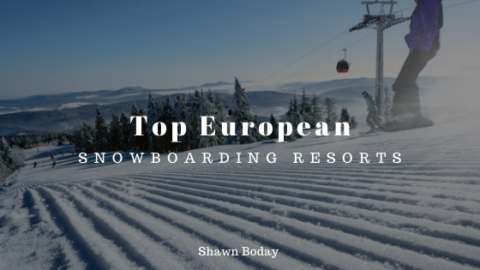 Top European Snowboarding Resorts | Shawn Boday